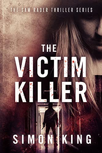 The Victim Killer (The Sam Rader Thriller Series Book 1) eBook : King ...