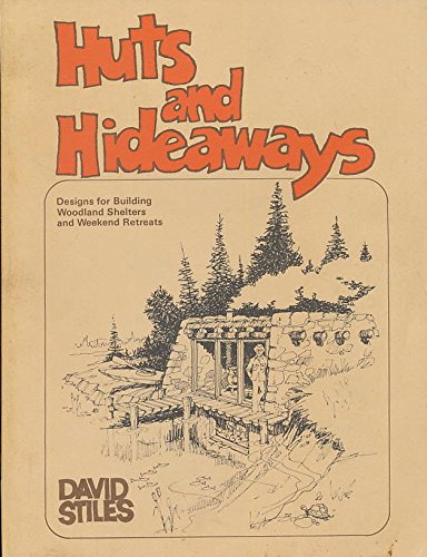 Huts and Hideaways: Stiles, David R.: 9780809278176: Amazon.com: Books