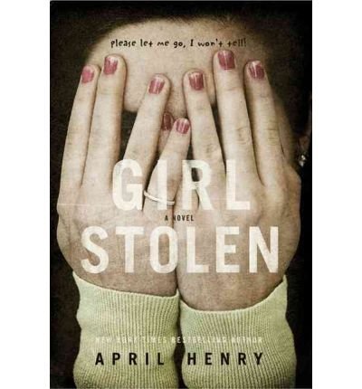 [(Girl, Stolen )] [Author: April Henry] [Dec-2010]: April Henry: Amazon ...