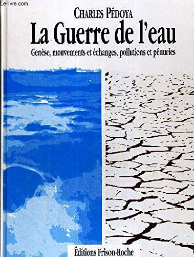 Amazon.com: La guerre de l'eau : genese, mouvements et échanges ...
