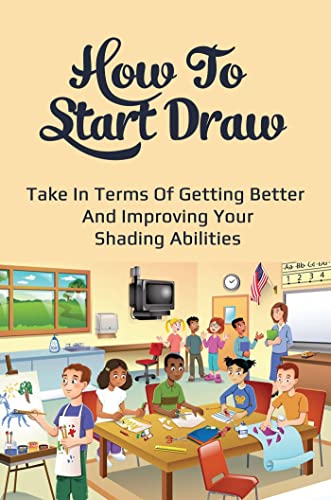 How To Start Draw: Discover The Methods To Finish Up A Sketch Or ...