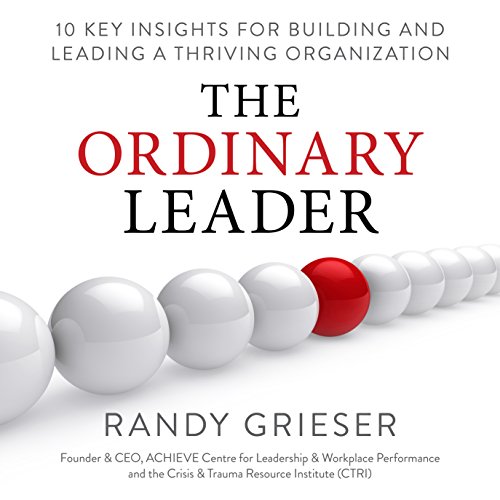 The Ordinary Leader: 10 Key Insights for Building and Leading a ...