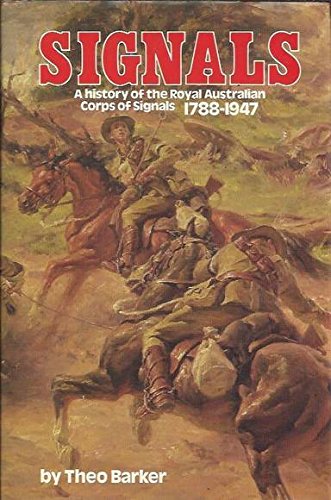 Signals: A history of the Royal Australian Corps of Signals, 1788-1947 ...