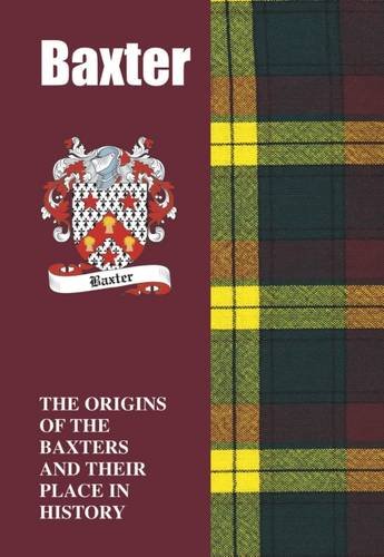 Baxter: The Origins of the Baxters and Their Place in History (Scottish ...