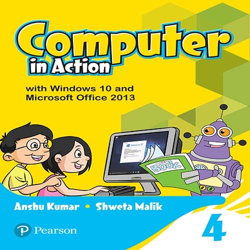 Computer in Action for CBSE Class 4 : Shweta Malik, Anshu Kumar: Amazon ...