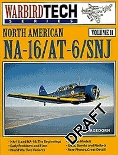 North American NA-16 / AT-6 / SNJ - Warbird Tech Vol. 11: Hagedorn, Dan ...