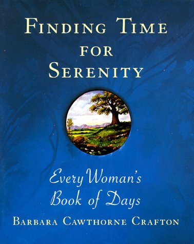 Finding Time for Serenity by Barbara Cawthorne Crafton (1994-10-11 ...