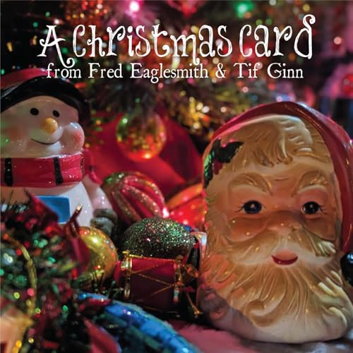Play A Christmas Card by Fred Eaglesmith & Tif Ginn on Amazon Music Unlimited
