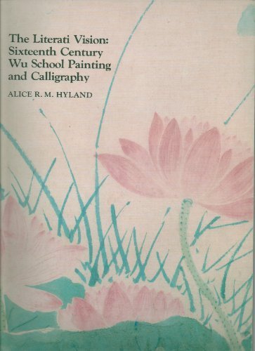Literati Vision: Sixteenth Century Wu School Painting and Calligraphy ...