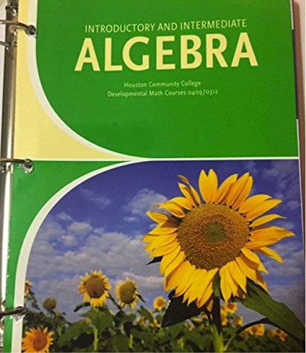 Introductory and Intermediate Algebra, Houston Community College ...