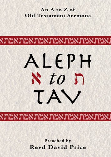 Aleph to Tav: An A to Z of Old Testament Sermons: Price, David ...