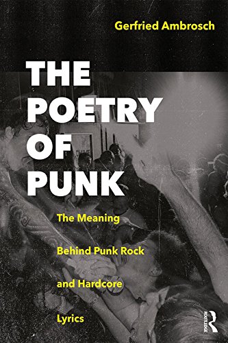The Poetry of Punk: The Meaning Behind Punk Rock and Hardcore Lyrics ...