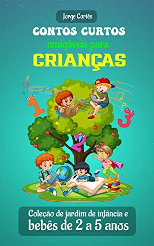 Contos curtos amigáveis para crianças: Coleção de jardim de infância e ...