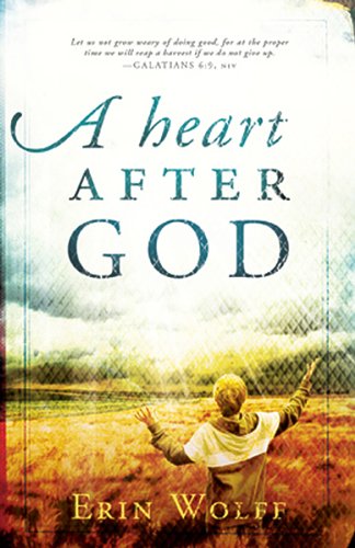 A Heart After God: Wolff, Erin: 9781621363521: Amazon.com: Books