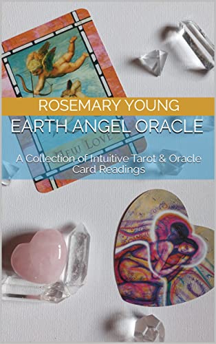 Earth Angel Oracle: A Collection of Intuitive Tarot & Oracle Card ...