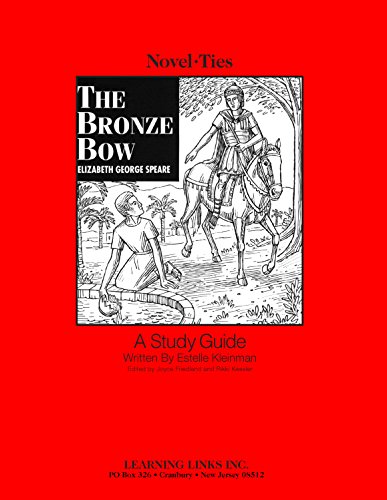 Bronze Bow: Novel-Ties Study Guide: Elizabeth George Speare ...
