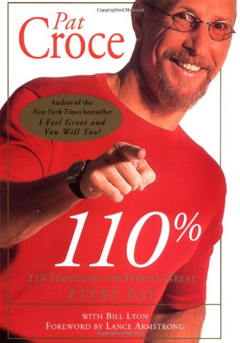 110%: 110 Strategies For Feeling Great Every Day: Croce, Pat, Lyon ...