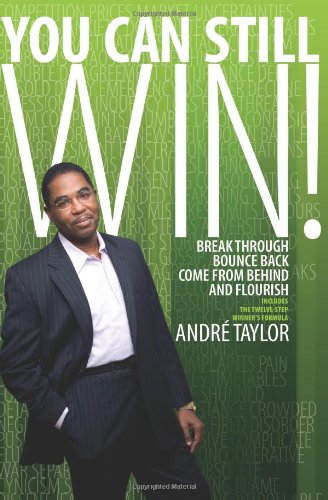 You Can Still Win!: Break Through, Bounce Back, Come from Behind, and ...