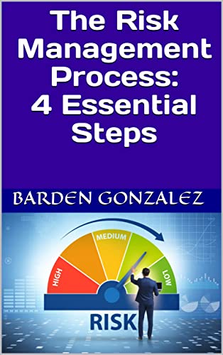 The Risk Management Process: 4 Essential Steps: components of risk ...