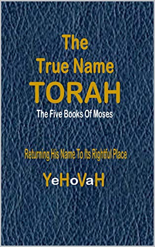 The True Name Torah: The First Five Books of Moses - Kindle edition by ...