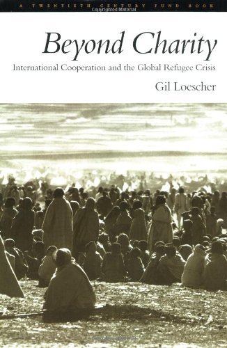 Beyond Charity: International Cooperation and the Global Refugee Crisis ...