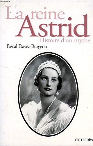 Amazon.com: La reine Astrid: Histoire dun mythe: 9782741301141: Dayez ...