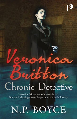 Veronica Britton: Chronic Detective: Boyce, N.P.: 9781907773389: Amazon ...
