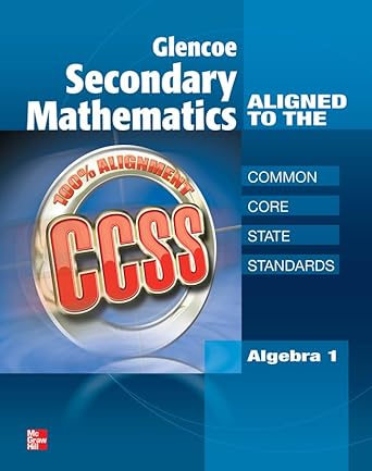 Buy Glencoe Secondary Mathematics Aligned to the Common Core State Standards: Algebra 1 (Merrill ...