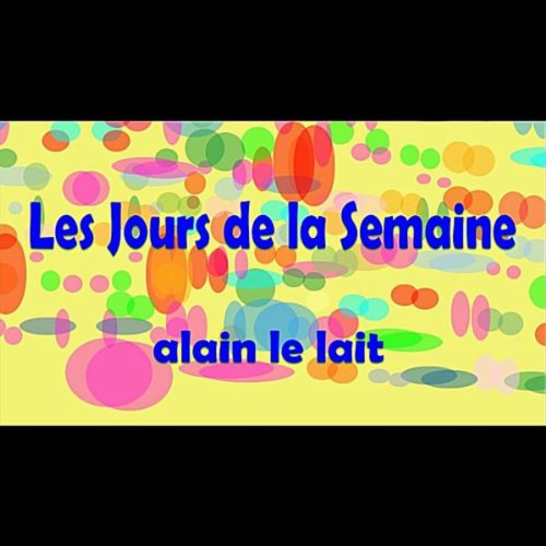 Les Jours de la Semaine de Alain Le Lait en Amazon Music Unlimited