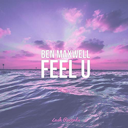 Play Feel U by Ben Maxwell on Amazon Music