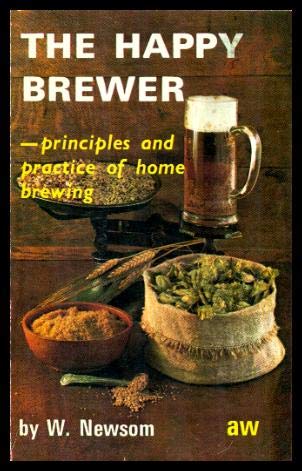 The Happy Brewer - Principles and Practice of Home Brewing (First ...