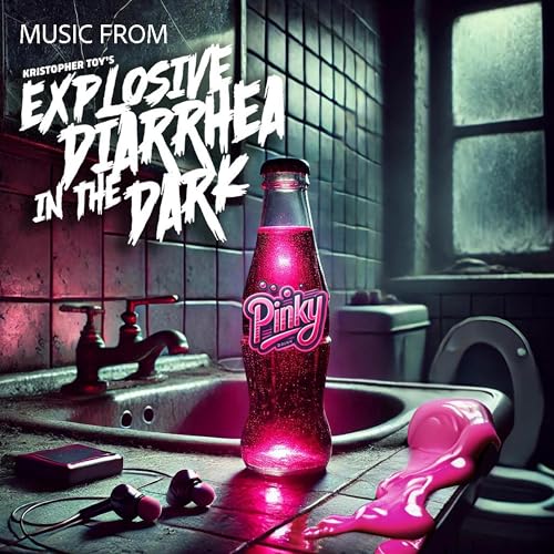 Explosive Diarrhea in The Dark (Original Motion Picture Soundtrack) by ...