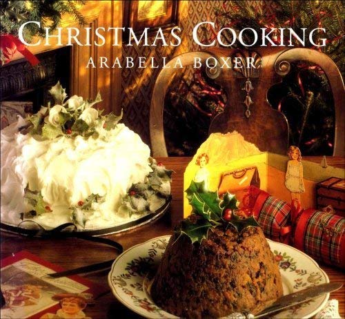 Christmas Cooking: Arabella Boxer, Heather Jane Davies: 9780600589532 ...
