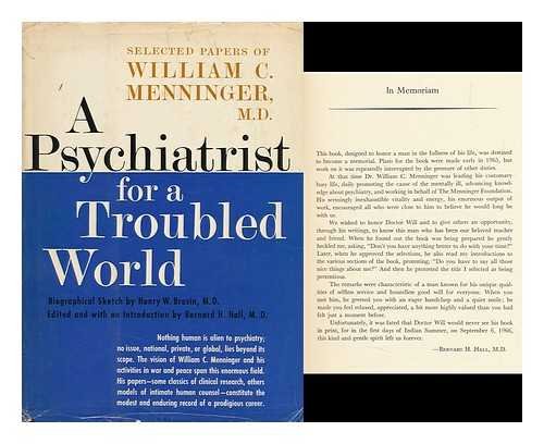 A Psychiatrist for a Troubled World: Selected Papers of William C ...