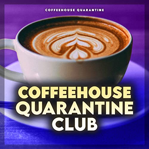 Écouter Coffeehouse Quarantine Club par Coffeehouse Quarantine sur ...