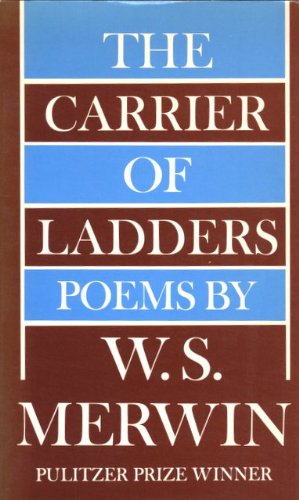 The Carrier of Ladders: Poems: Merwin, W. S.: 9780689103438: Amazon.com ...