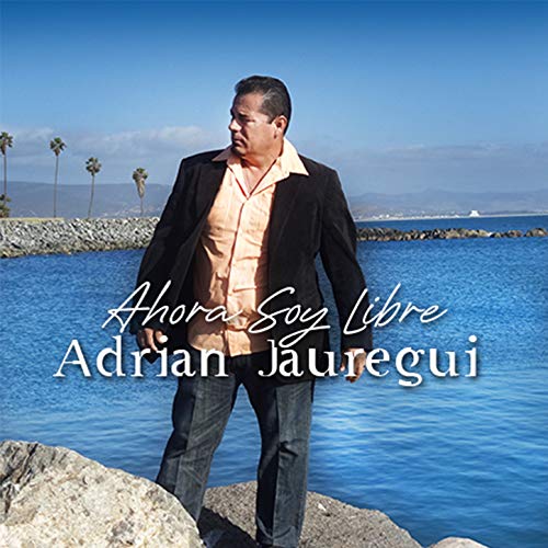 Play Ahora Soy Libre by Adrian Jauregui on Amazon Music