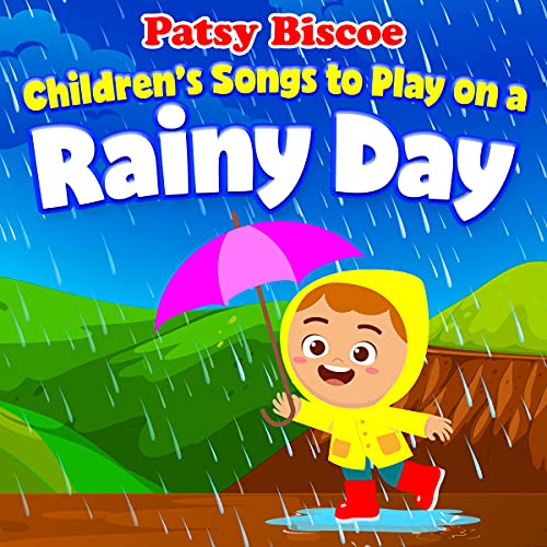 Play Children's Songs to Play on a Rainy Day by Patsy Biscoe on Amazon ...
