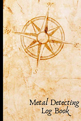 Metal Detecting Log Book: Metal Detector Book For Record Keeping Metal ...