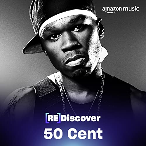 REDISCOVER 50 Cent Playlist on Amazon Music Unlimited