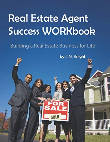Real Estate Agent Success WORKbook: Building a Real Estate Business for ...