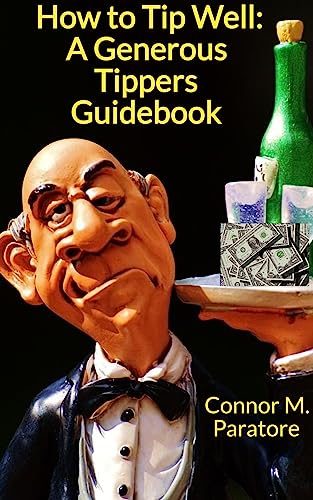 How to Tip: A Generous Tippers Guidebook (How-To Success Secrets 65 ...