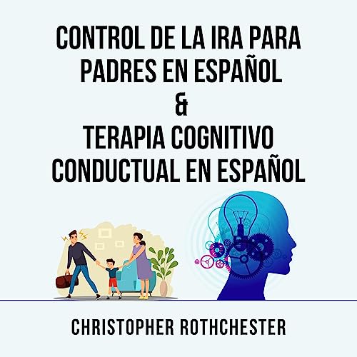 Amazon.com: Control De La Ira Para Padres En Español & Terapia ...