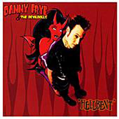 Play Hellbent by Danny Frye & The Devildolls on Amazon Music