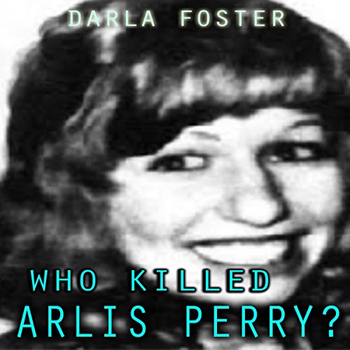 Who Killed Arlis Perry? (Audio Download): Darla Foster, M.G. Jones ...