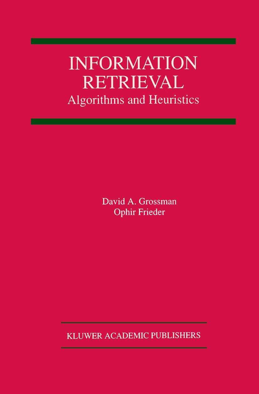 Information Retrieval: Algorithms and Heuristics (The Springer ...