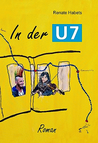 In der U7: Roman eBook : Habets, Renate: Amazon.de: Kindle-Shop