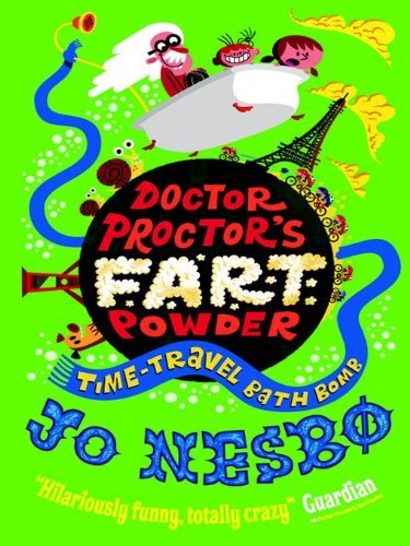 Dr Proctor's Fart Powder Time-travel Bath Bomb : Jo Nesbo: Amazon.co.uk ...