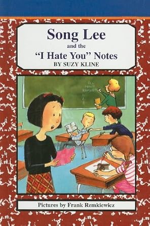Song Lee and the "I Hate You" Notes: Suzy Kline Frank Remkiewicz, Frank ...
