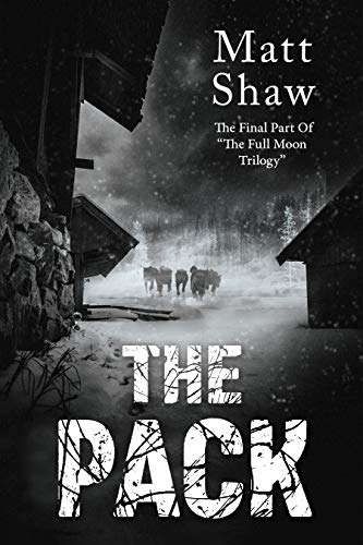 Amazon.com: The Pack: A Psychological Horror (Full Moon Trilogy Book 3) eBook : Shaw, Matt ...